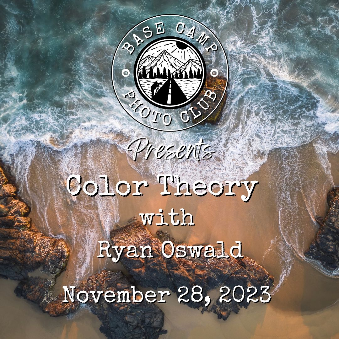 Color Theory with Ryan Oswald [Meeting Recording] – BaseCampPhotoClub