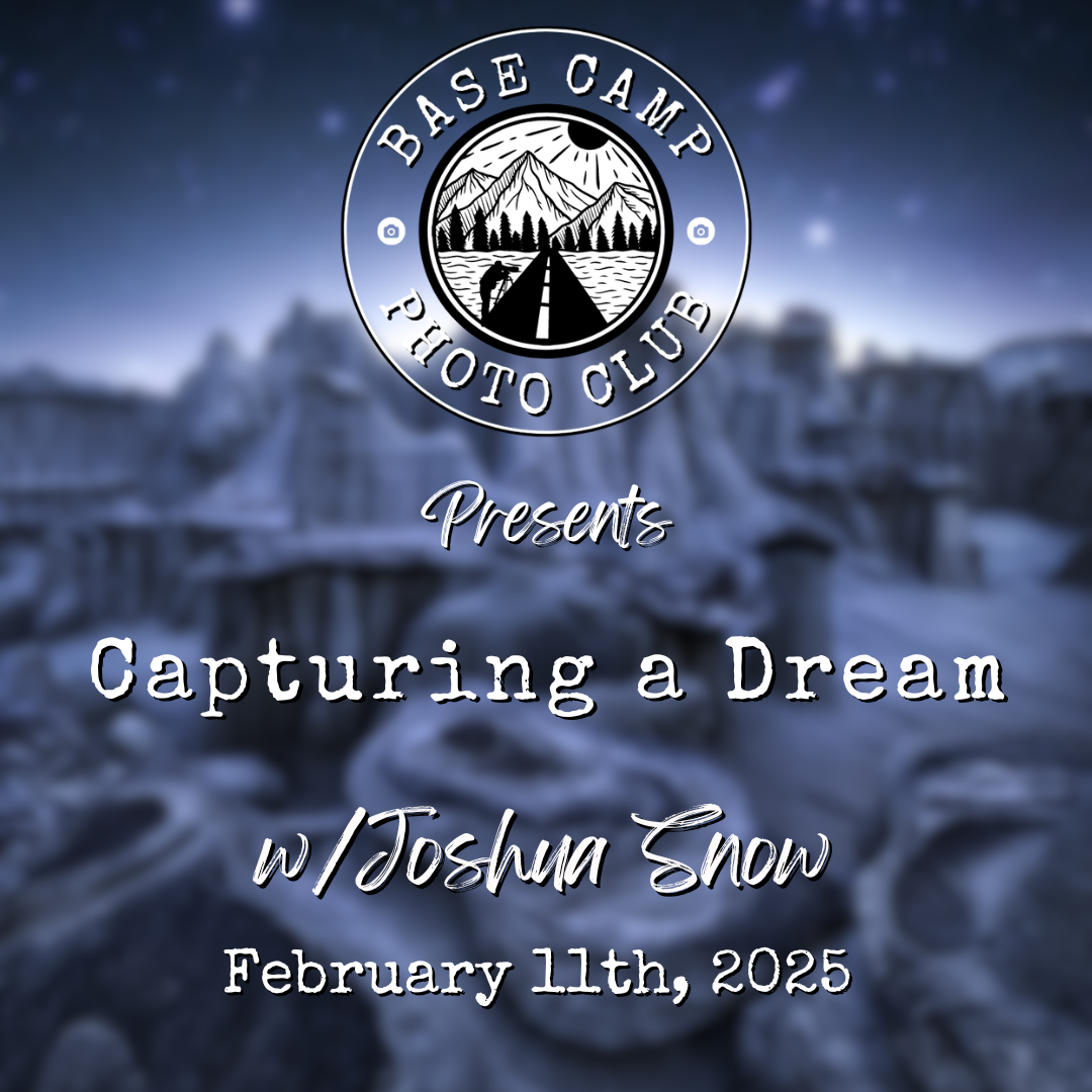 Capturing a Dream with Joshua Snow [Meeting Recording] – BaseCampPhotoClub